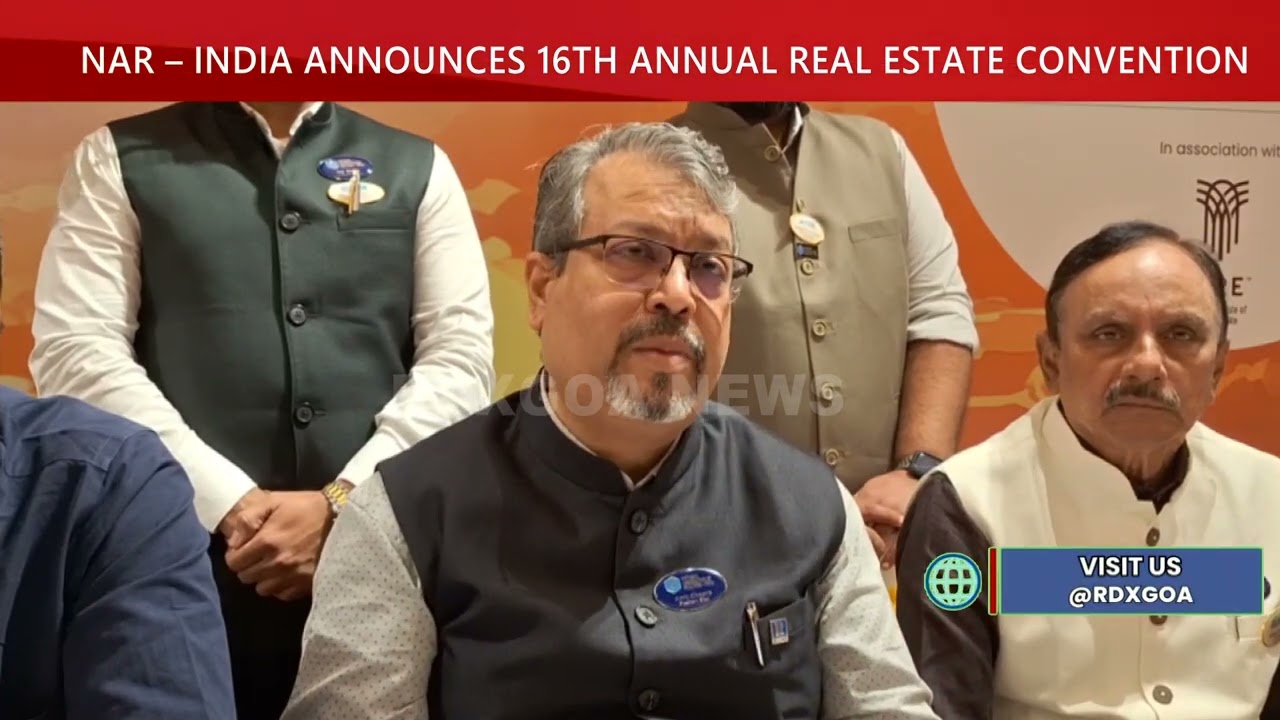 NAR – INDIA ANNOUNCES 16TH ANNUAL REAL ESTATE CONVENTION - RDX Goa