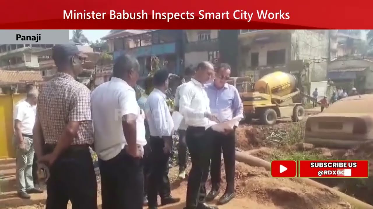 MLA Babush Inspects Smart City Works - RDX Goa
