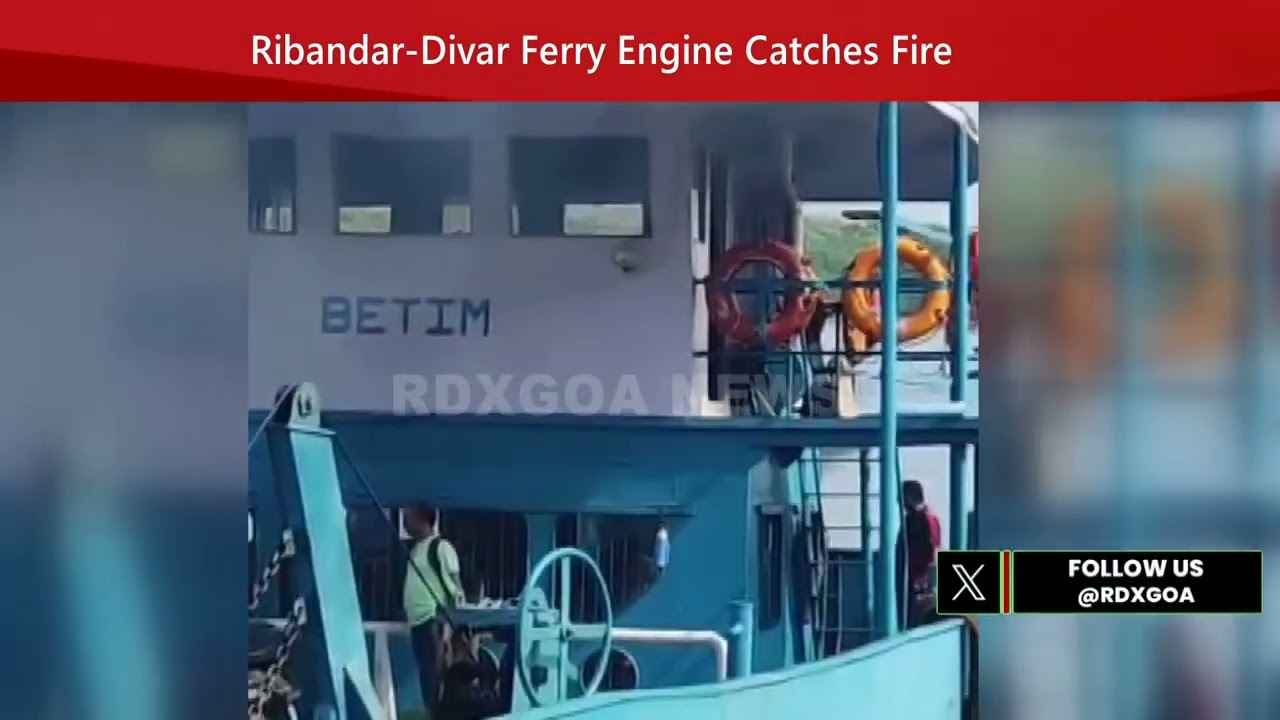Ribandar - Divar Ferry Engine Catches Fire - RDX Goa