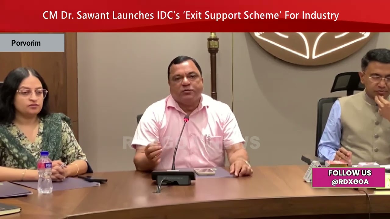 CM Dr. Sawant Launches IDC’s ‘Exit Support Scheme’ For Industry - RDX Goa
