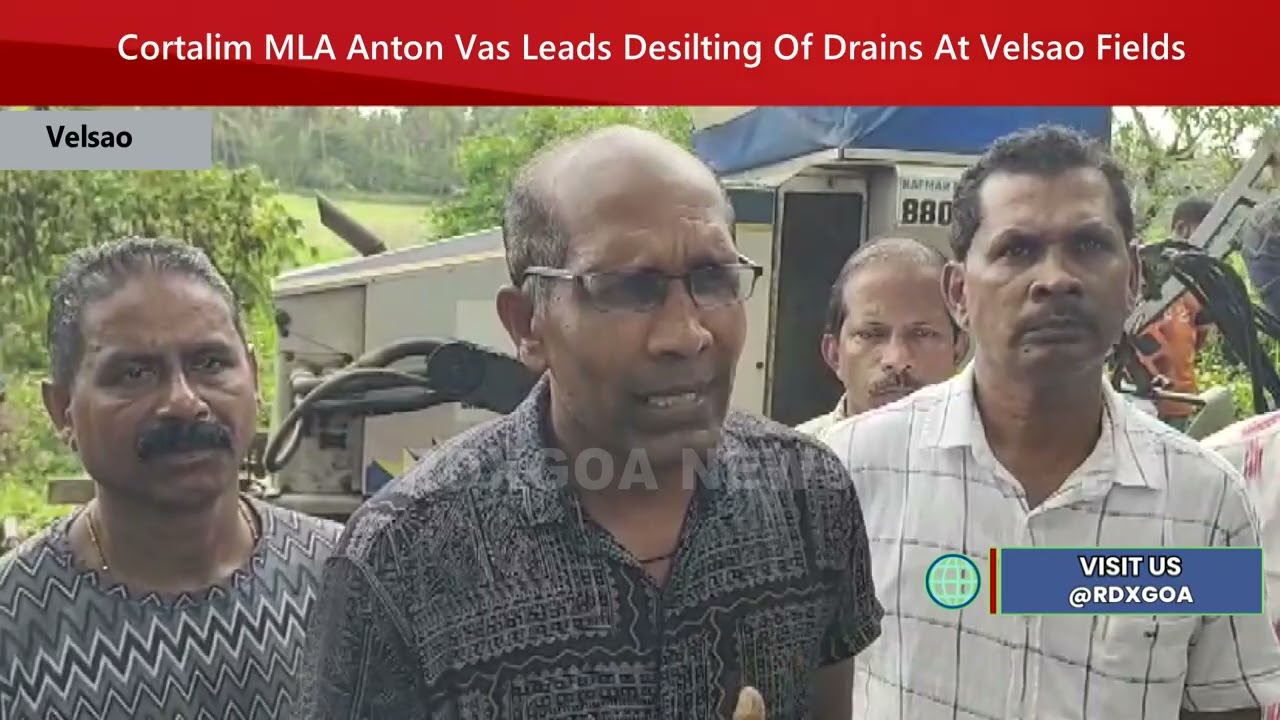 Cortalim MLA Anton Vas Leads Desilting Of Drains At Velsao Fields - RDX Goa
