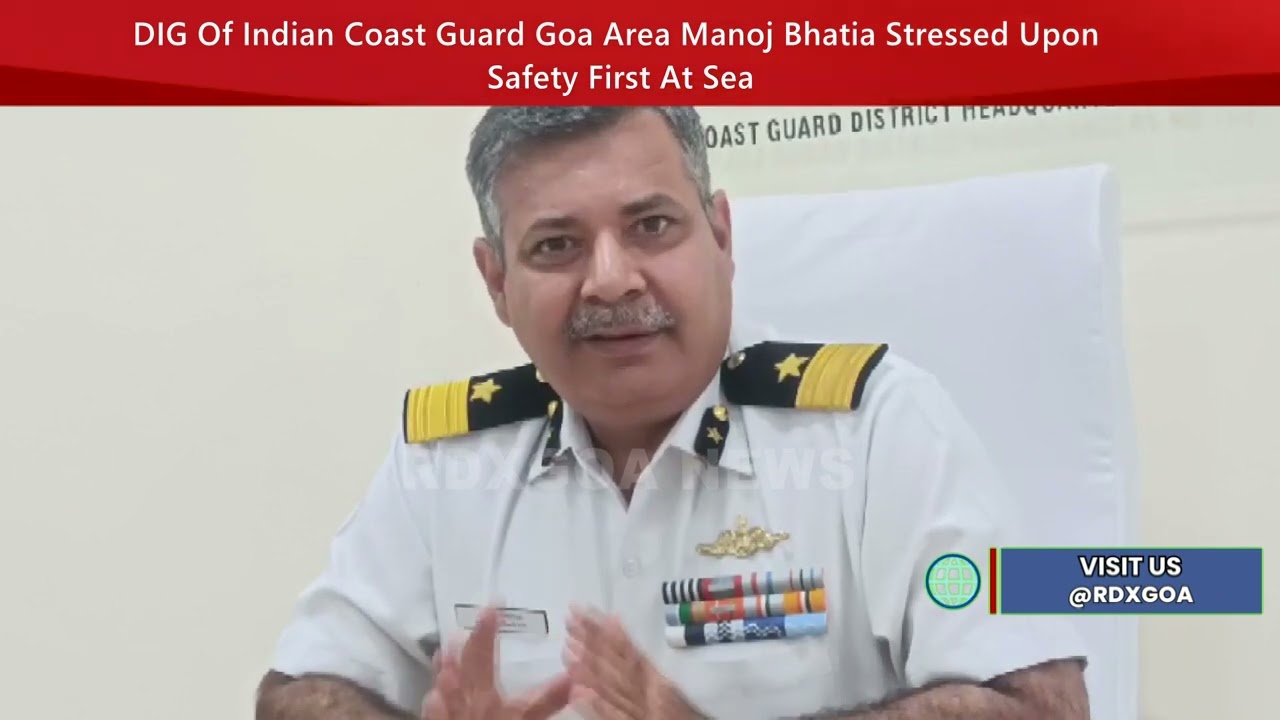 DIG Of Indian Coast Guard Goa Area Manoj Bhatia Stressed Upon Safety ...