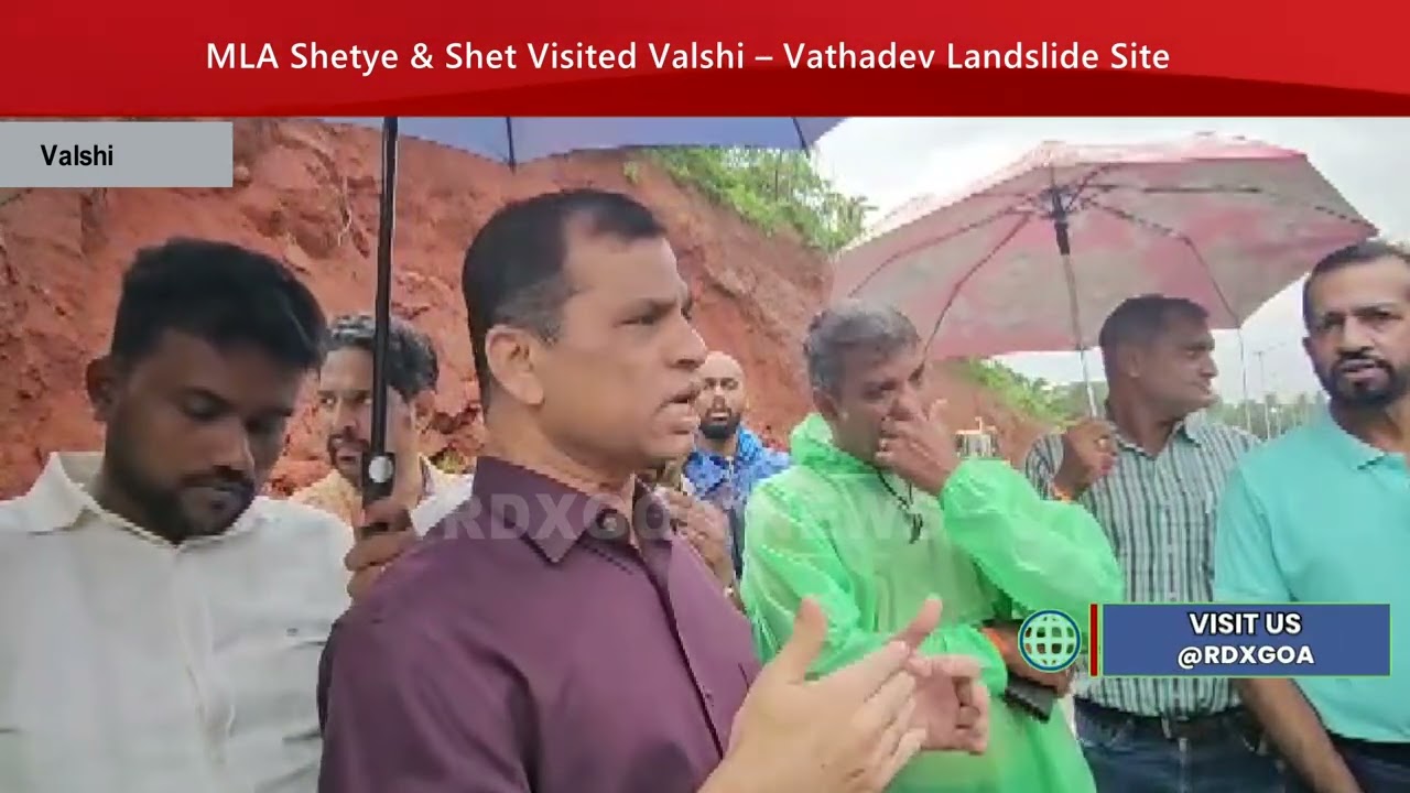 MLA Shetye & Shet Visited Valshi – Vathadev Landslide Site - RDX Goa
