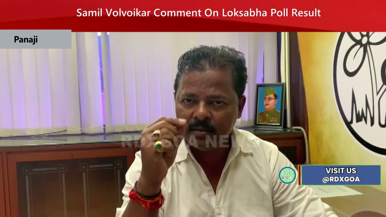 Samil Volvoikar Comment On Lok Sabha Poll Result - RDX Goa
