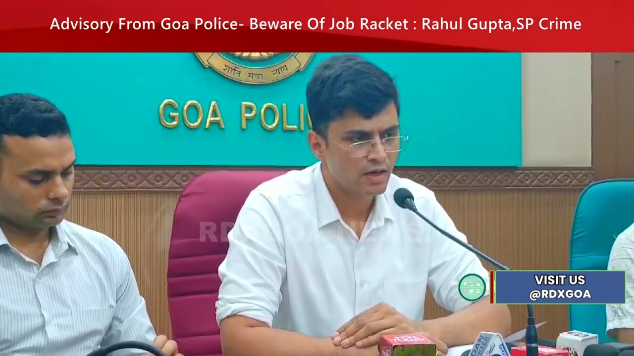 Advisory From Goa Police Beware Of Job Racket : Rahul Gupta, SP Crime ...