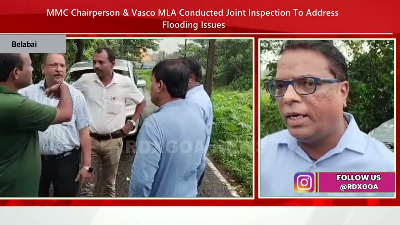 MMC Chairperson & Vasco MLA Conducted Joint Inspection To Address ...