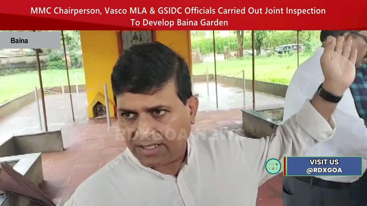 MMC Chairperson, Vasco MLA & GSIDC Officials Carried Out Joint ...