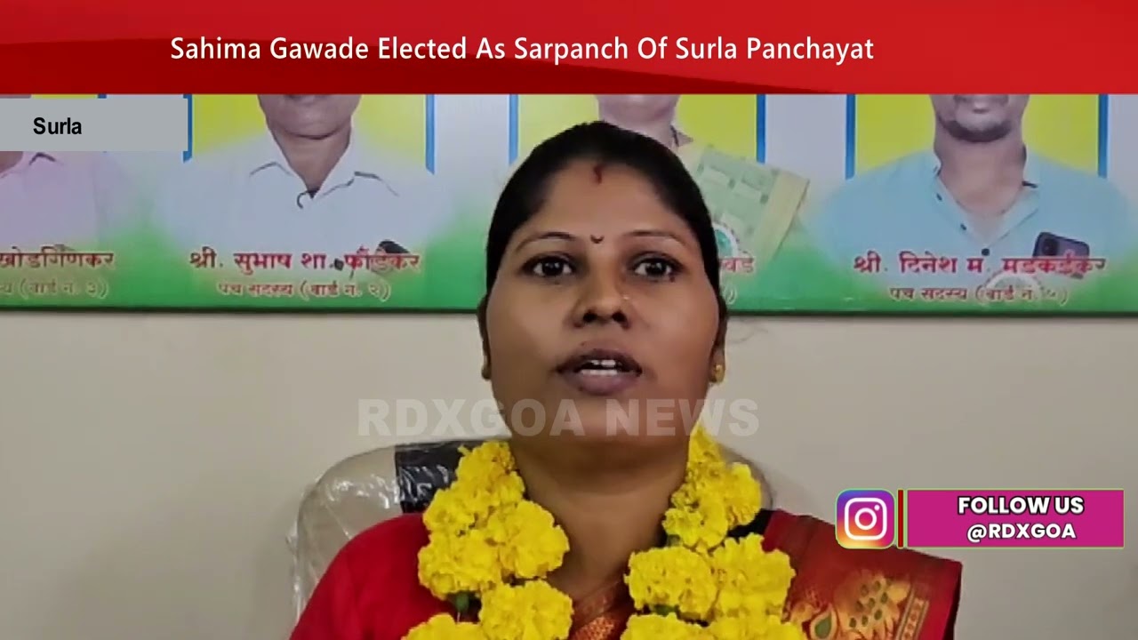 Sahima Gawade Elected As Sarpanch Of Surla Panchayat - RDX Goa