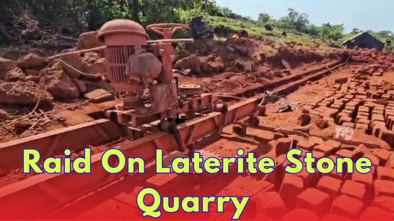 Raid On Laterite Stone Quarry By Mines Department At Latambarcem ...