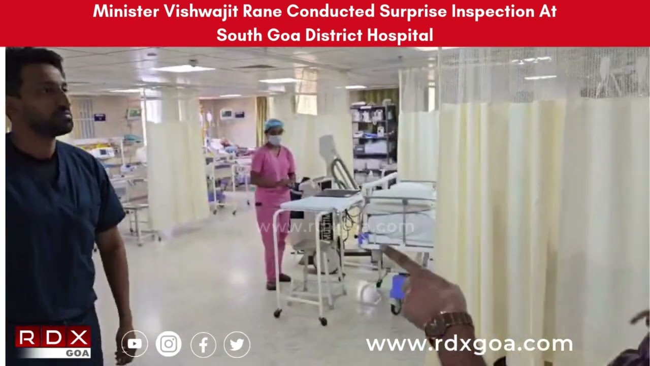 Minister Vishwajit Rane Conducted Surprise Inspection At South Goa ...