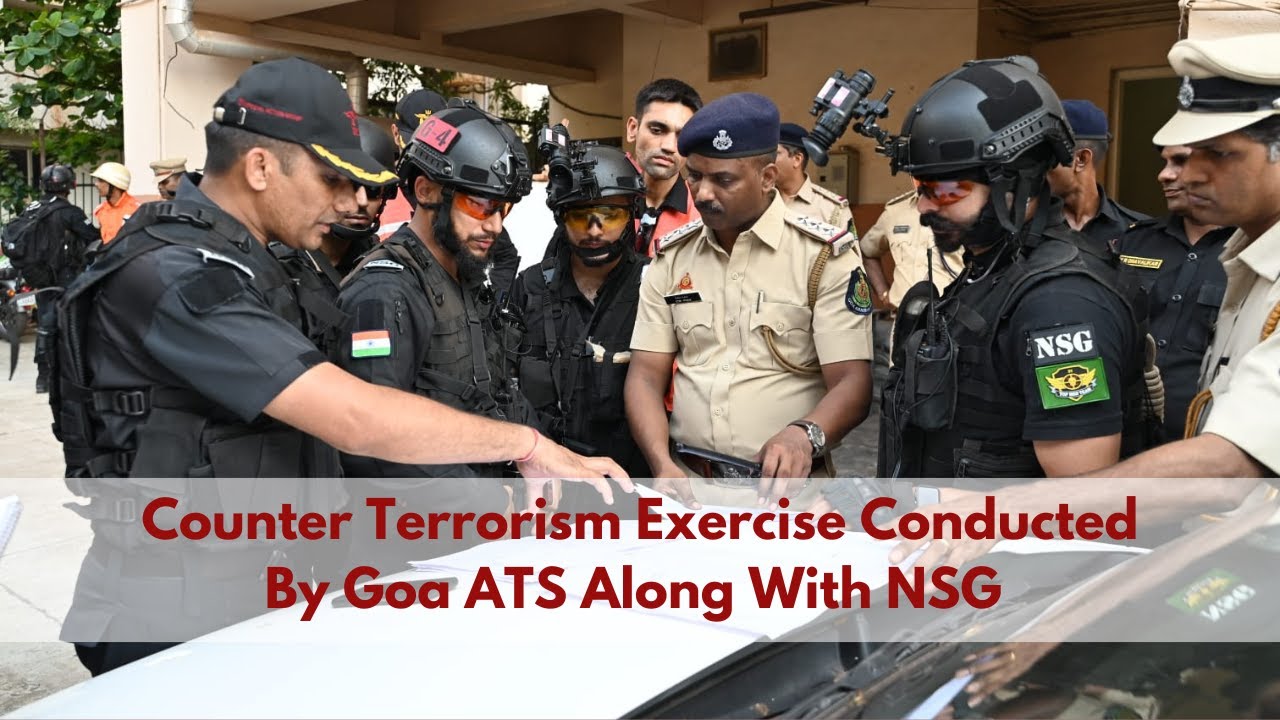 Counter Terrorism Exercise Conducted By Goa ATS Along With NSG In View ...