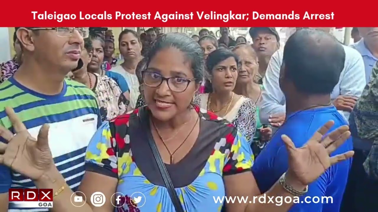 Taleigao Locals Protest Against Velingkar; Demands Arrest - RDX Goa