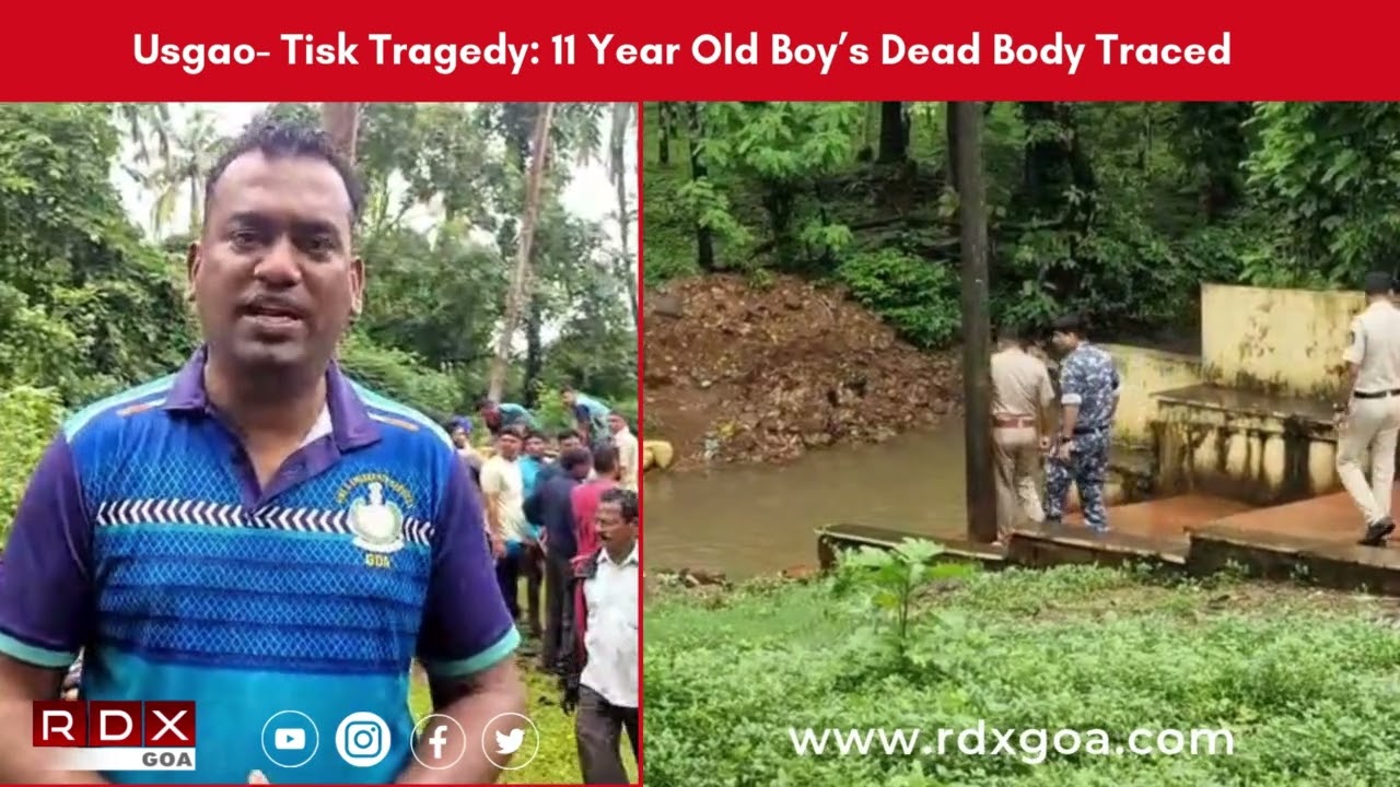 Usgao- Tisk Tragedy: 11 Year Old Boy’s Dead Body Traced - RDX Goa
