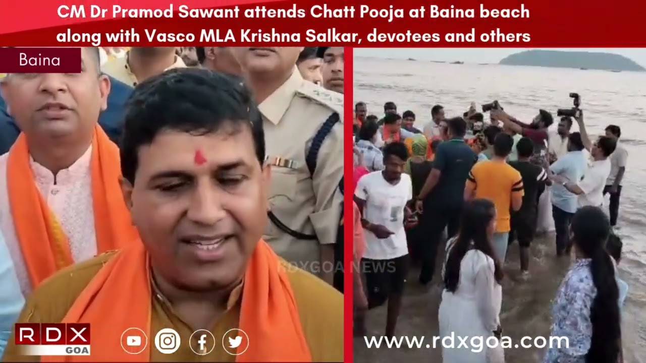 CM Dr Pramod Sawant attends Chatt Pooja at Baina beach along with Vasco ...
