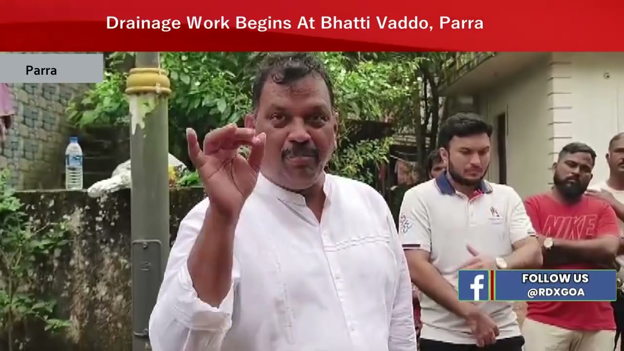 Drainage Work Begins At Bhatti Vaddo, Parra - RDX Goa