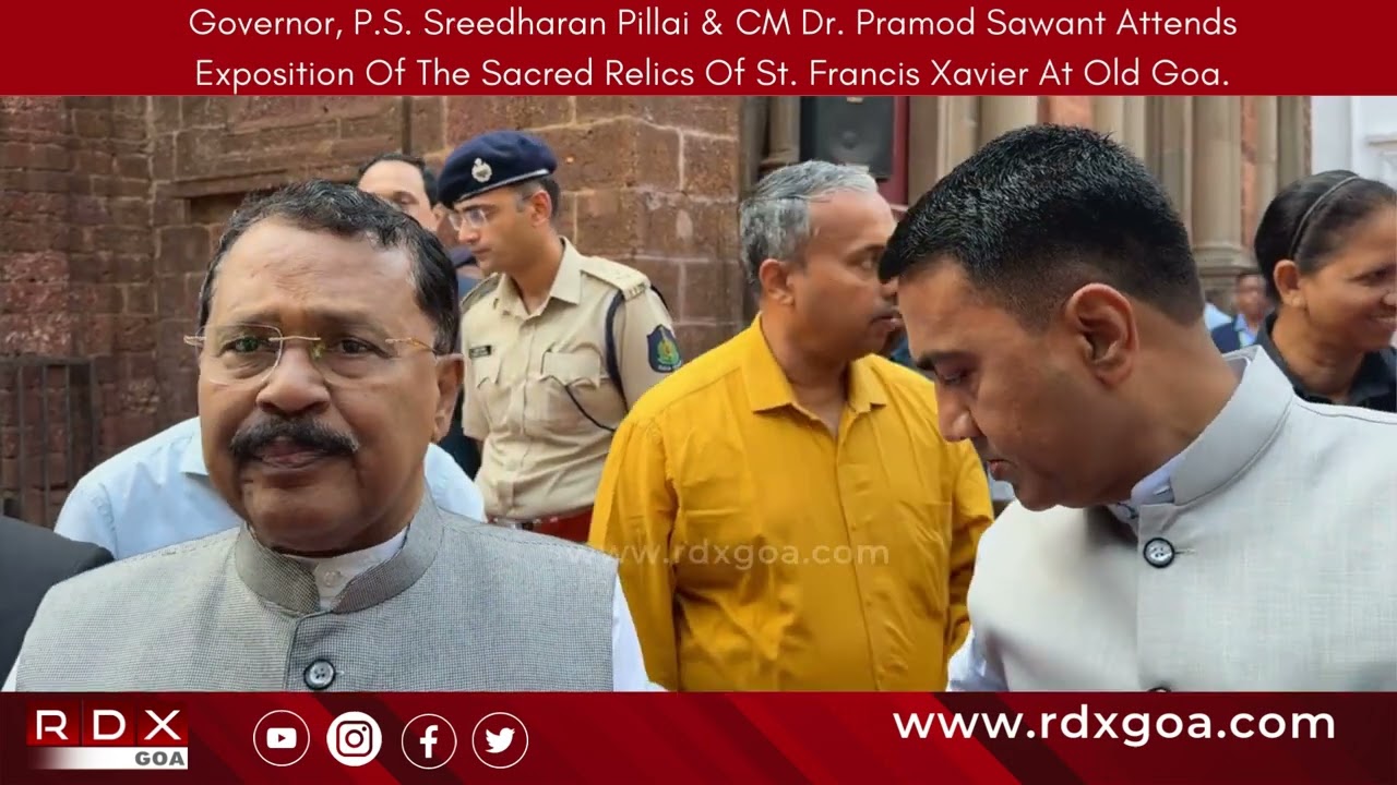 Goa Governor & CM Sawant Attends Exposition Of The Sacred Relics Of St ...