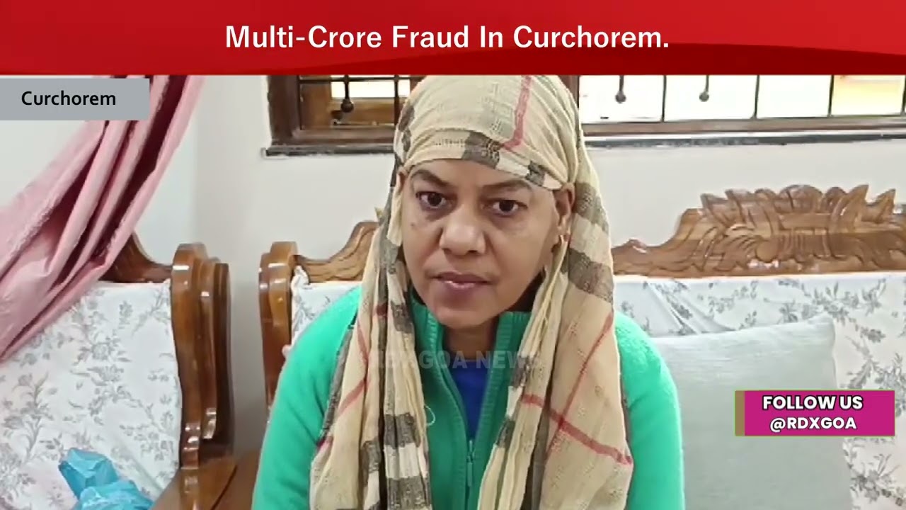 Multi Crore Fraud In Curchorem - RDX Goa