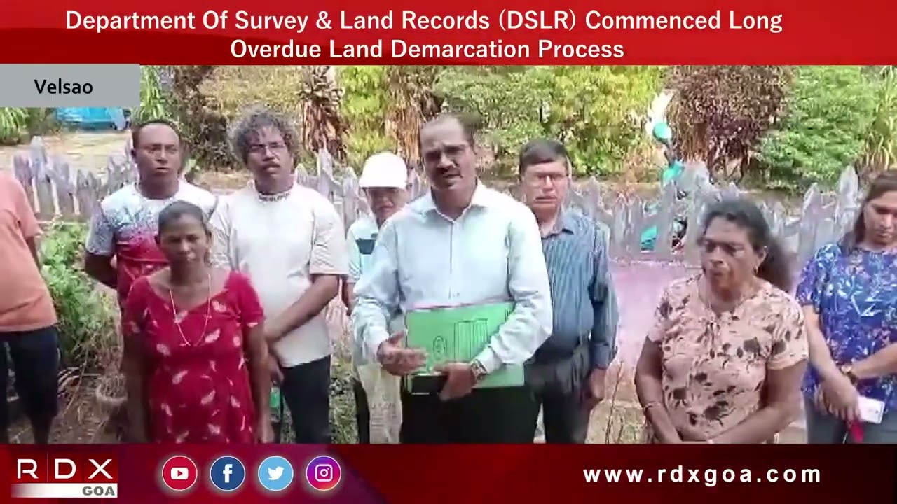 Department Of Survey & Land Records (DSLR) Commenced Long Overdue Land Demarcation Process - RDX Goa
