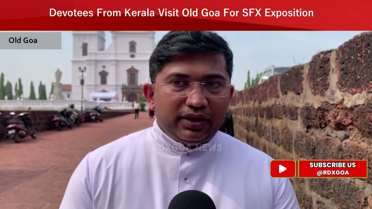 Devotees From Kerala Visit Old Goa For SFX Exposition - RDX Goa