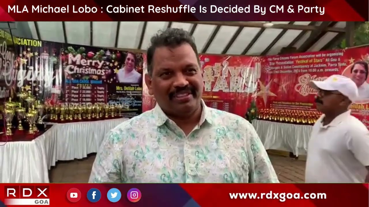 MLA Michael Lobo : Cabinet Reshuffle Is Decided By CM & Party - RDX Goa