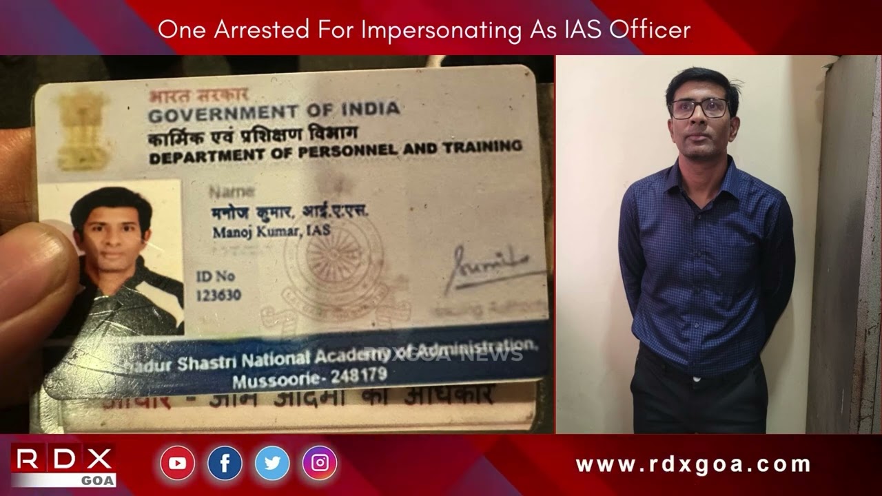 One Arrested For Impersonating As IAS Officer - RDX Goa