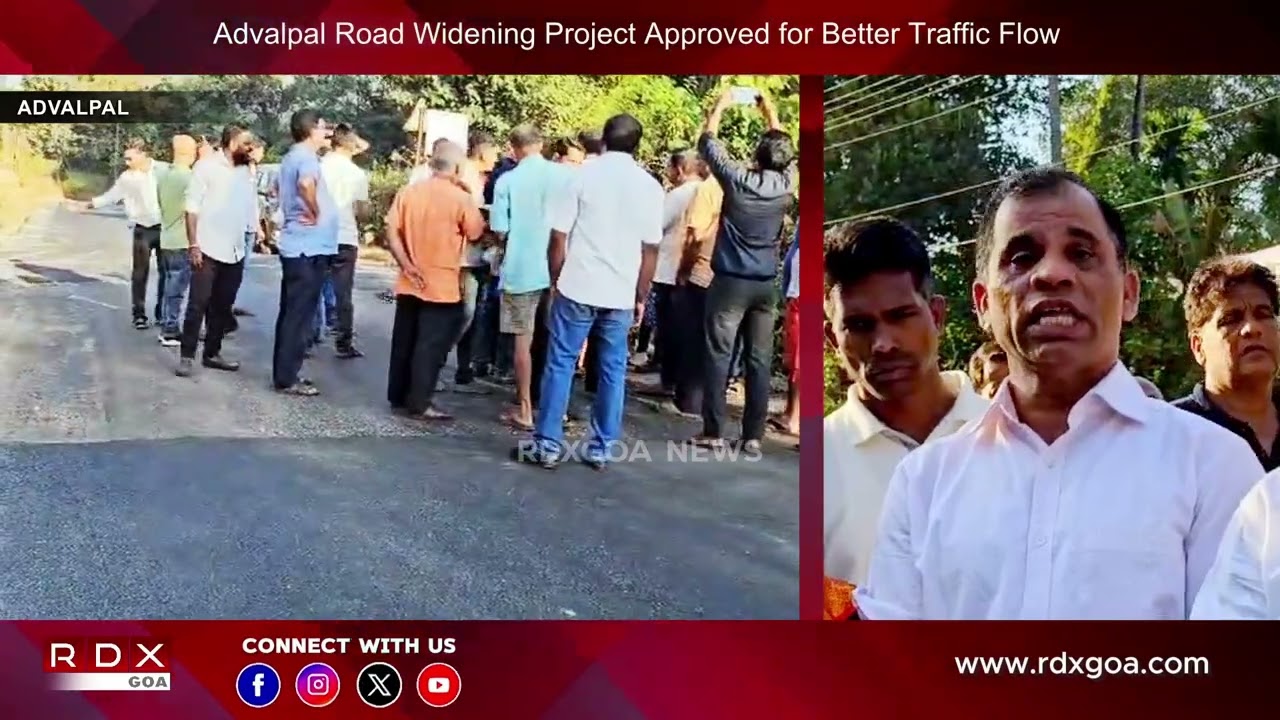 Advalpal Road Widening Project Approved for Better Traffic Flow - RDX Goa