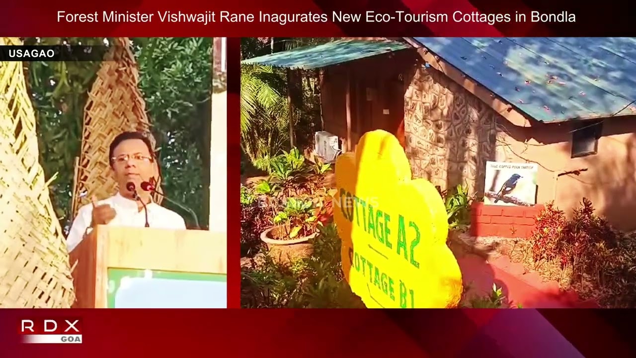 Forest Minister Vishwajit Rane Inagurates New Eco Tourism Cottages in ...