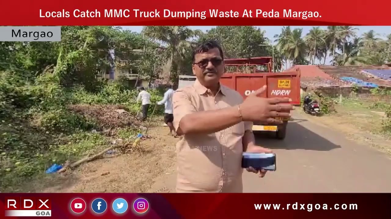 Locals Catch MMC Truck Dumping Waste At Peda Margao - RDX Goa