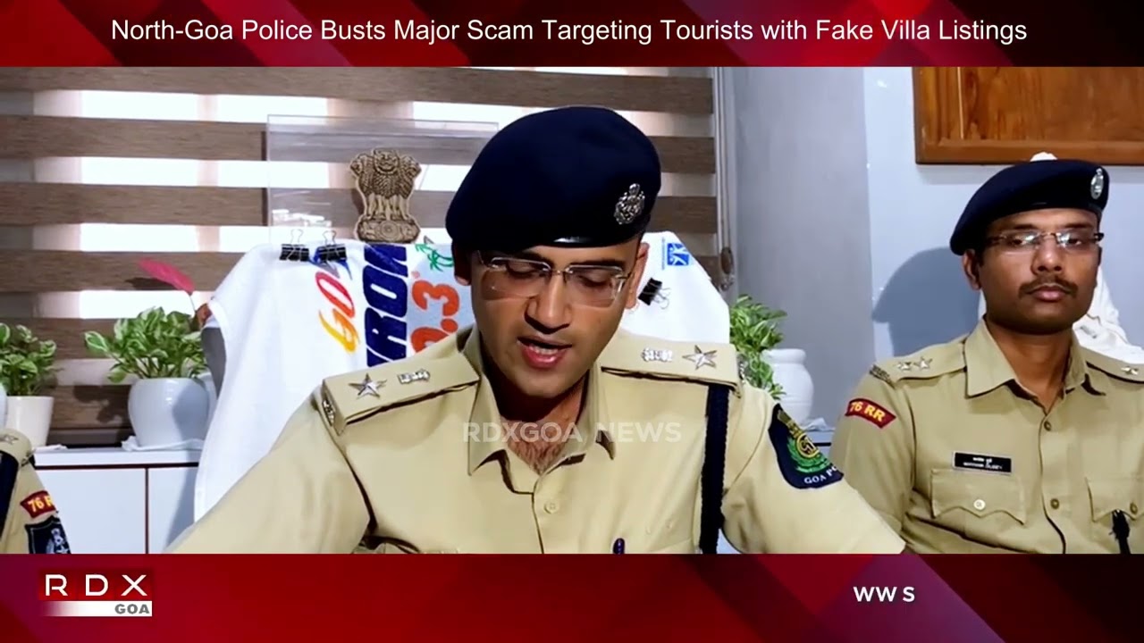 North-Goa Police Busts Major Scam Targeting Tourists with Fake Villa ...
