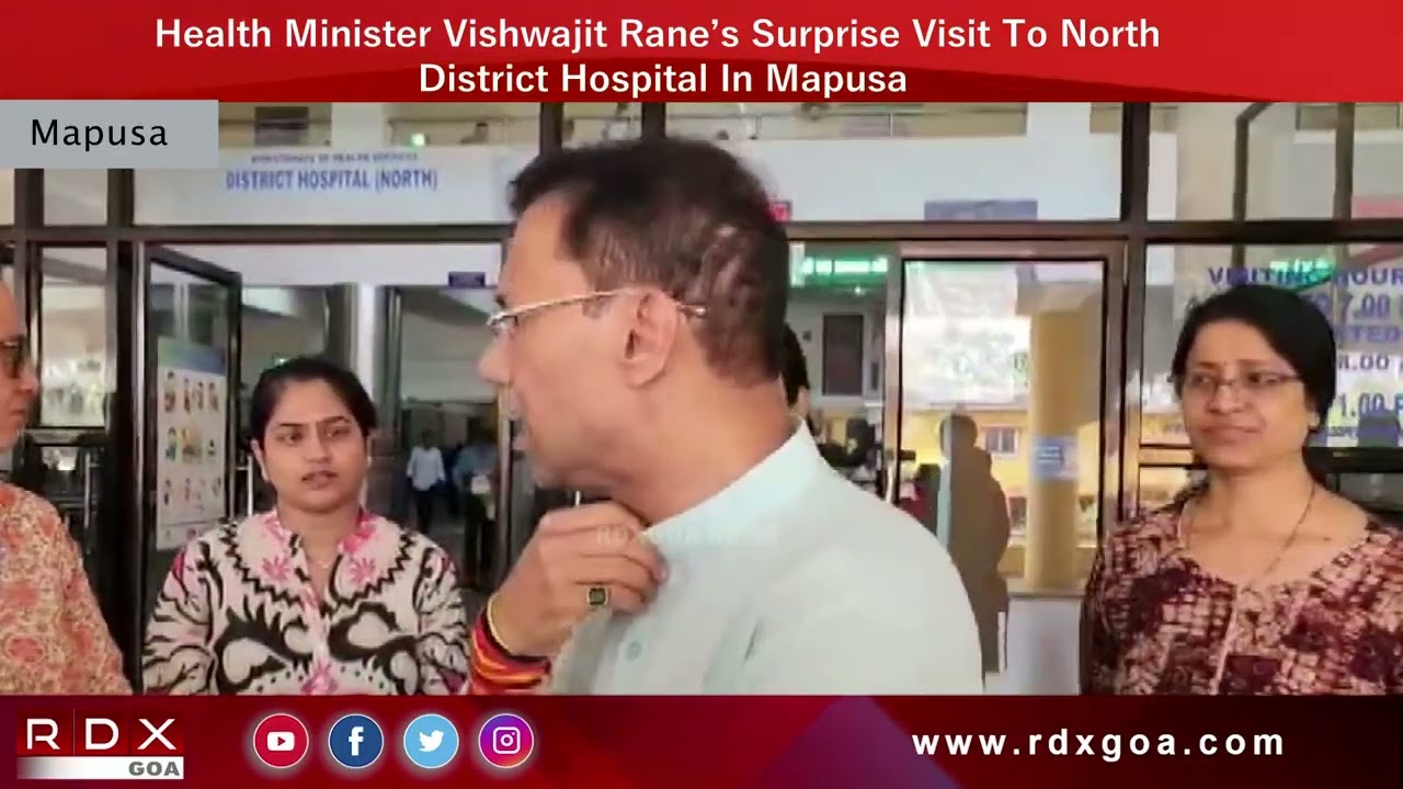 Health Minister Vishwajit Rane’s Surprise Visit To North District ...