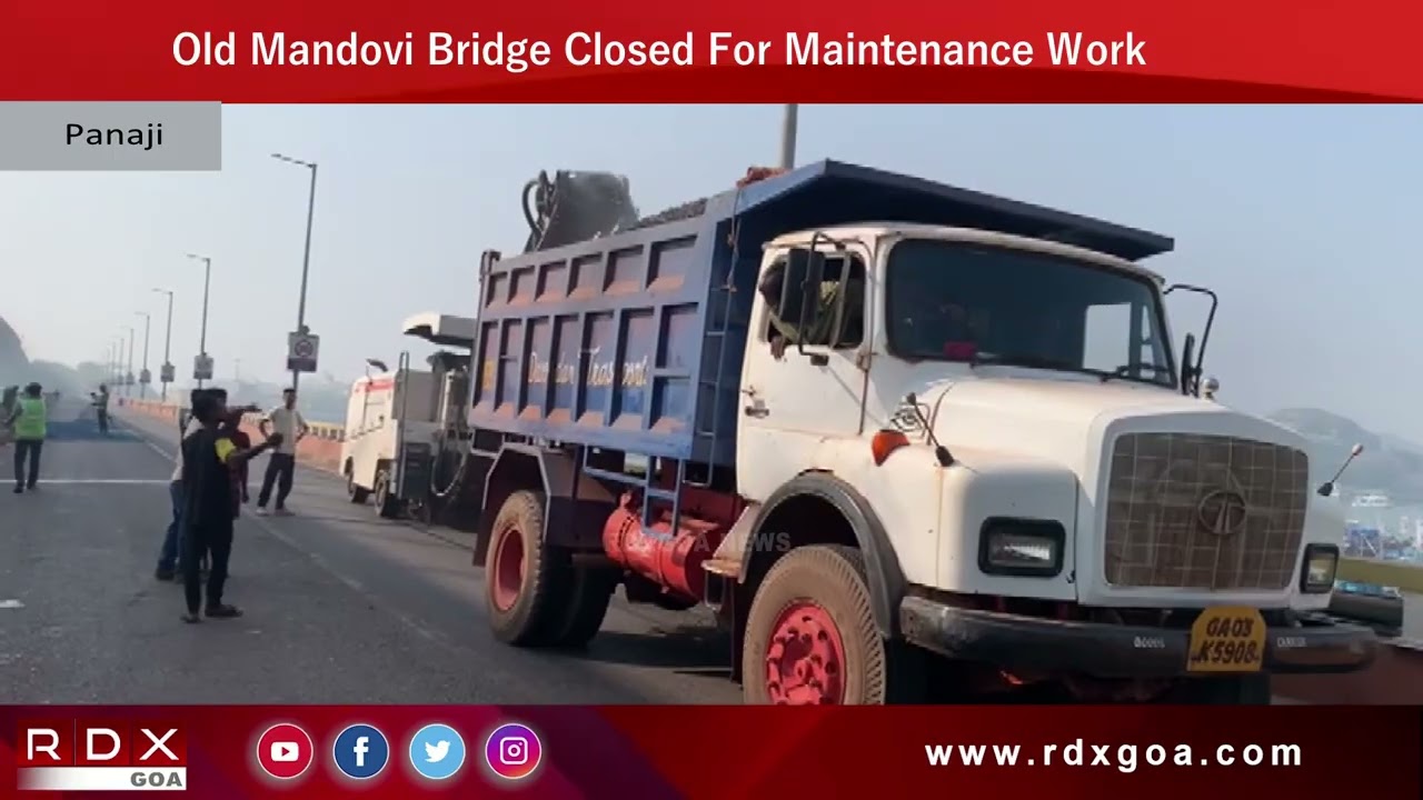 Old Mandovi Bridge Closed For Maintenance Work - RDX Goa
