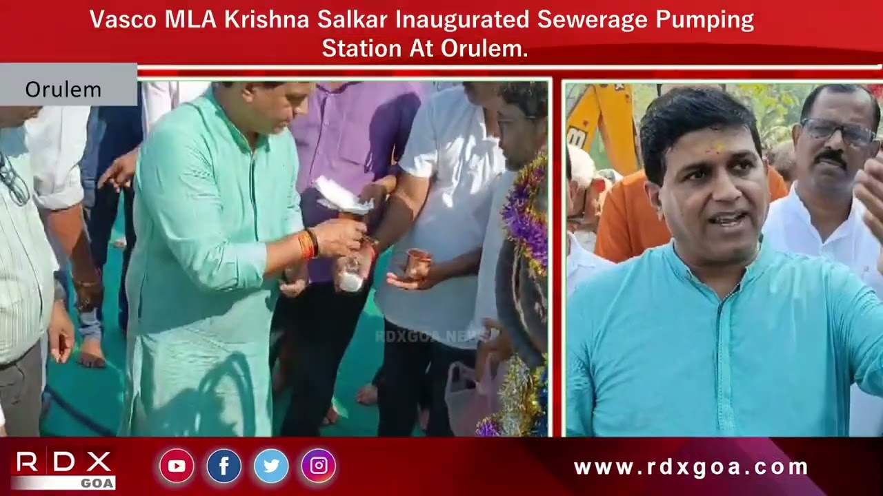 Vasco MLA Krishna Salkar Inaugurated Sewerage Pumping Station At Orulem ...