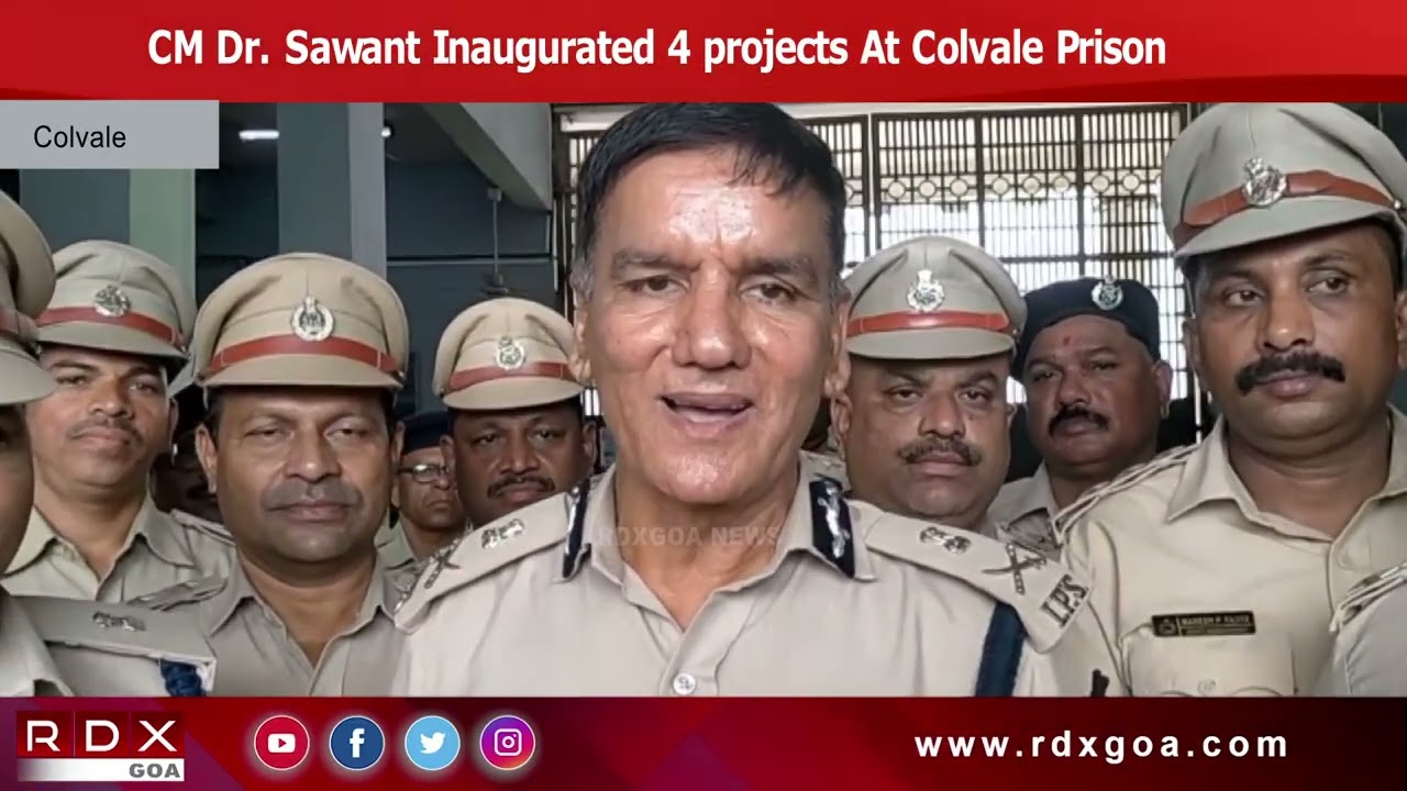 CM Dr. Sawant Inaugurated 4 projects At Colvale Prison - RDX Goa