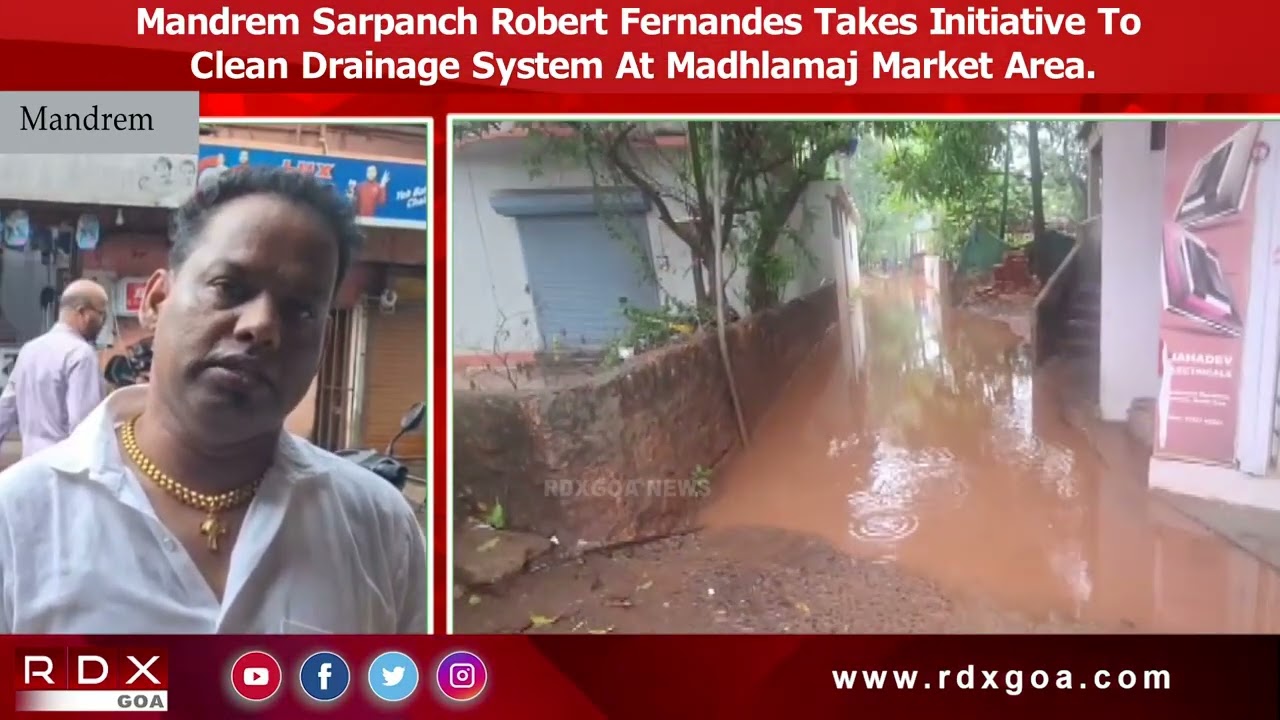 Mandrem Sarpanch Robert Fernandes Takes Initiative To Clean Drainage ...