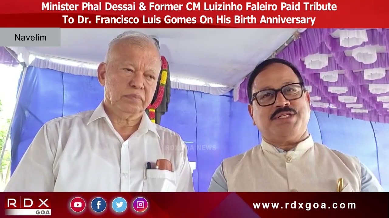 Minister Phal Dessai & Faleiro Paid Tribute To Dr. Francisco Luis Gomes ...