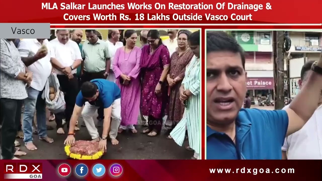 MLA Salkar Launches Works On Restoration Of Drainage & Covers Worth Rs ...