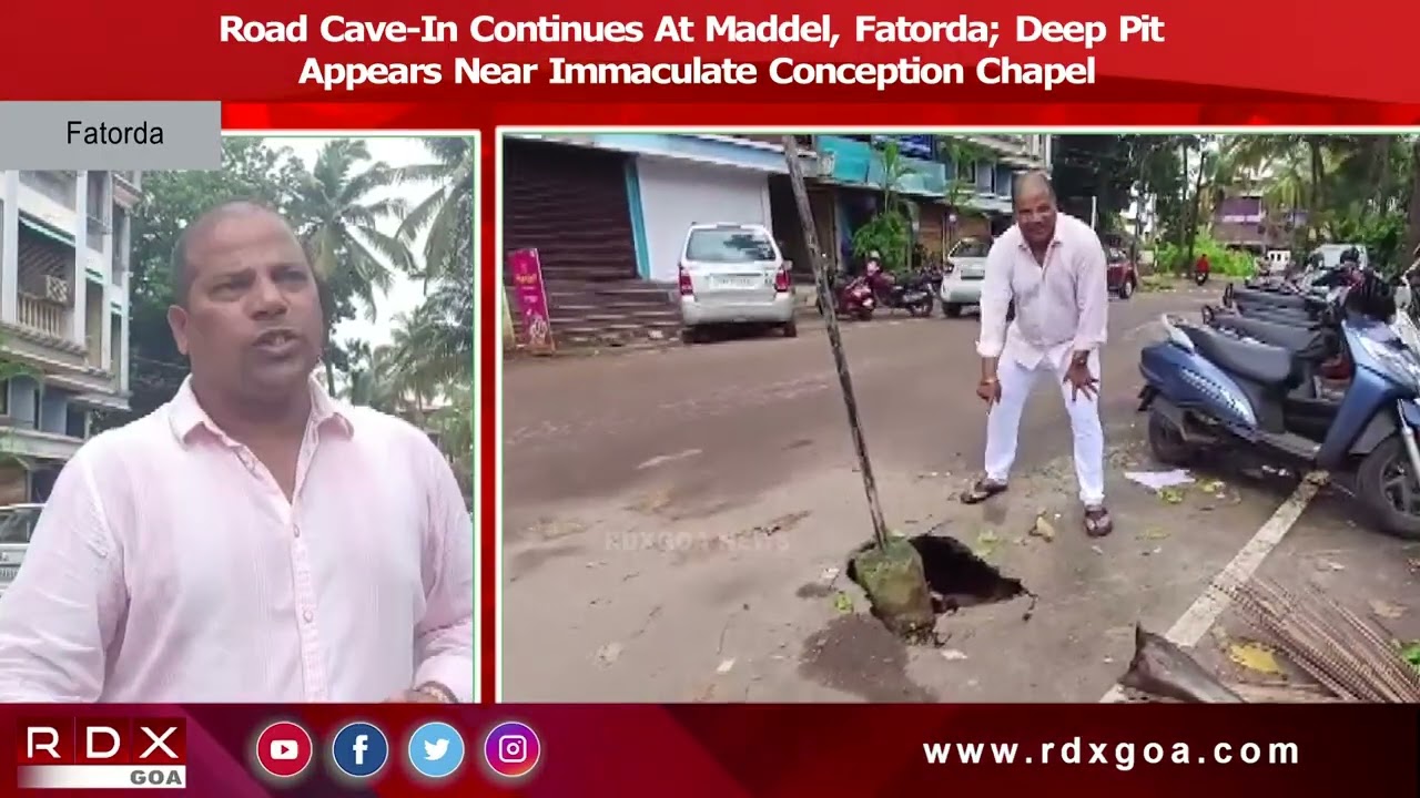 Road Cave In Continues At Maddel, Fatorda; Deep Pit Appears Near ...