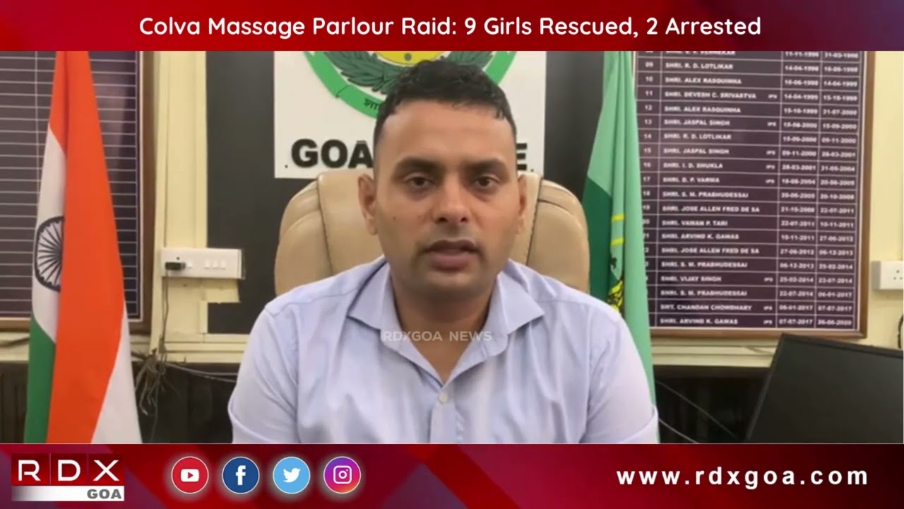 Colva Massage Parlour Raid : 9 Girls Rescued, 2 Arrested - RDX Goa