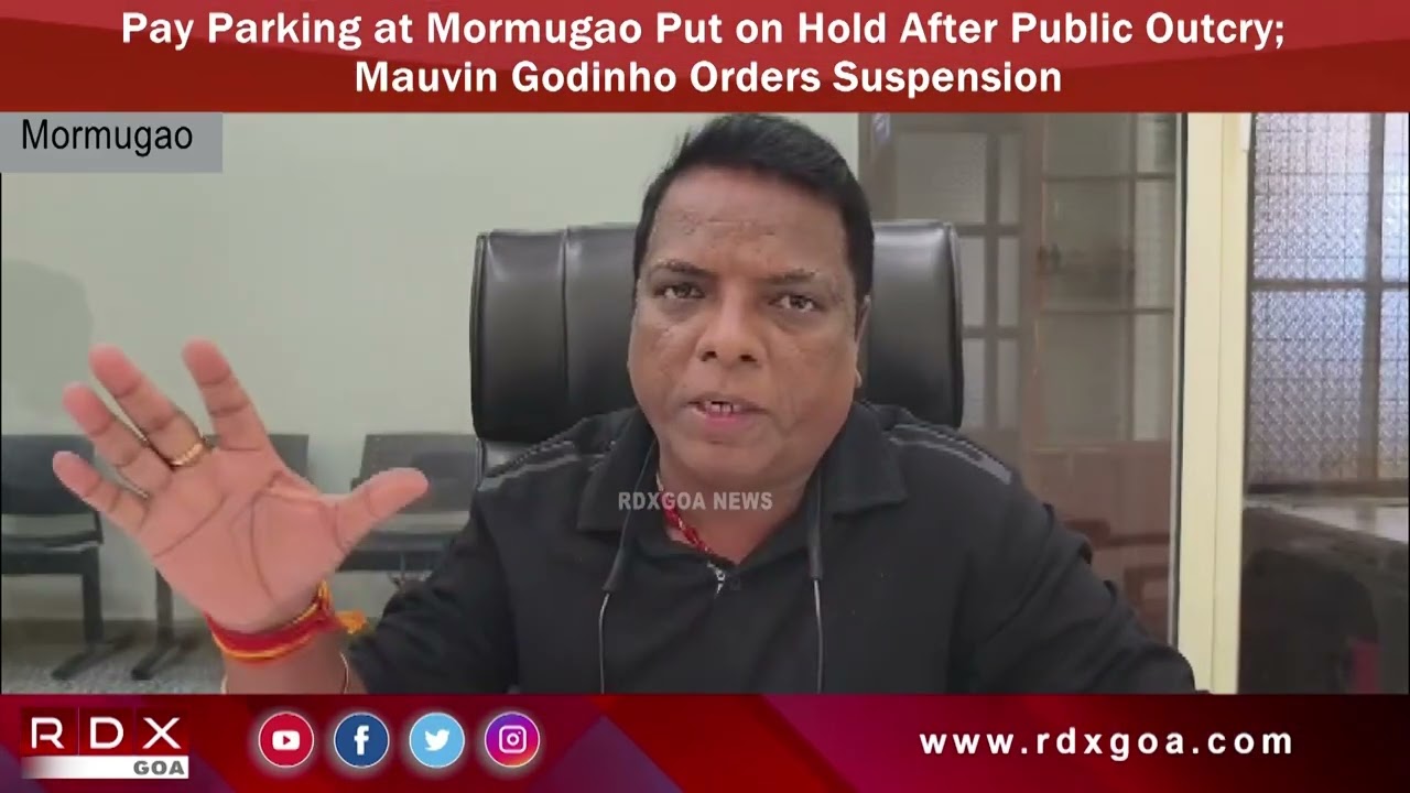 Pay Parking at Mormugao Put on Hold After Public Outcry; Mauvin Godinho ...