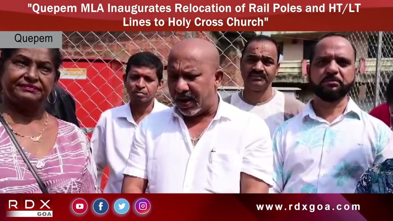 "Quepem MLA Inaugurates Relocation of Rail Poles and HT/LT Lines to ...